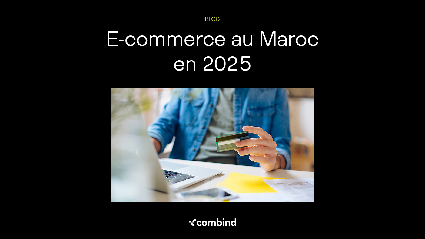 E-commerce au Maroc : La Révolution est Lancée | Combind